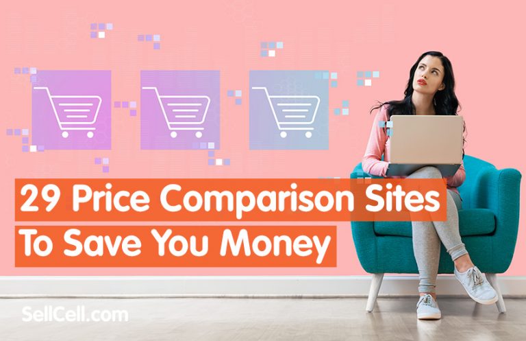 29 Price Comparison Sites To Save You Money - SellCell.com Blog